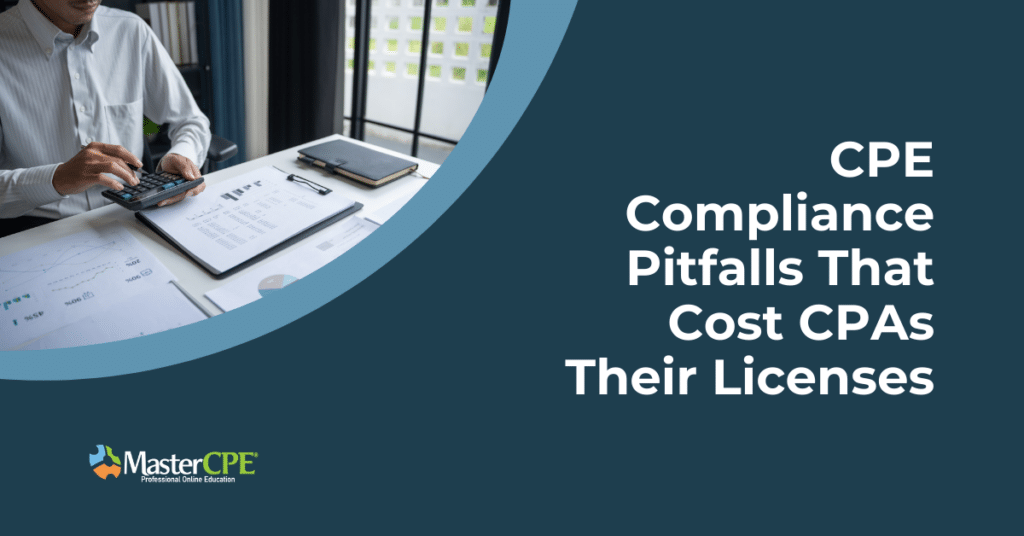 CPE Compliance Pitfalls That Cost CPAs Their Licenses | MasterCPE