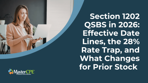 Section 1202 QSBS OBBBA: 2026 Rules & Rate Trap | MasterCPE